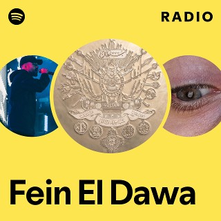 Fein El Dawa Radio - playlist by Spotify | Spotify