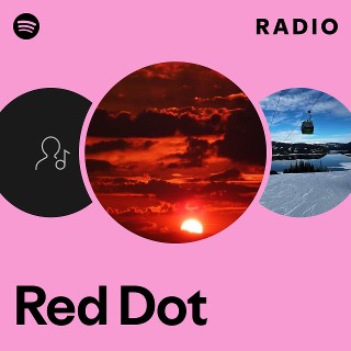 Red Dot Radio | Spotify Playlist