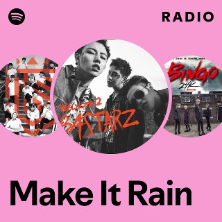 Make It Rain Radio - playlist by Spotify | Spotify