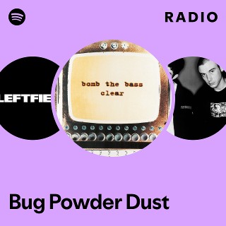 Bug Powder Dust Radio | Spotify Playlist