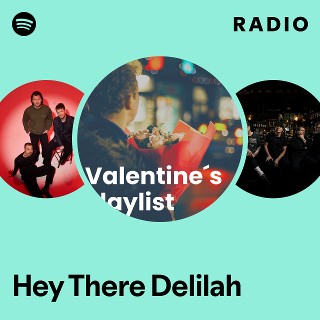 Hey There Delilah Radio | Spotify Playlist