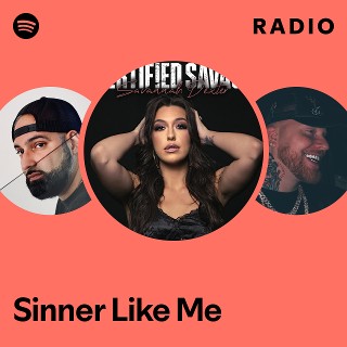 Sinner Like Me Radio | Spotify Playlist