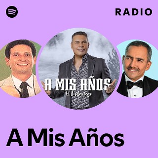A Mis Años Radio | Spotify Playlist