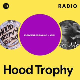 Hood Trophy Radio - playlist by Spotify | Spotify