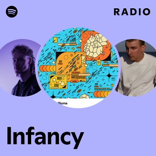 Infancy Radio | Spotify Playlist