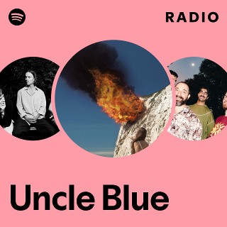 Uncle Blue Radio - playlist by Spotify | Spotify
