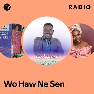 Wo Haw Ne Sen Radio | Spotify Playlist
