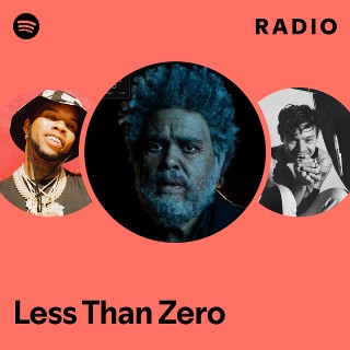 Less Than Zero Radio | Spotify Playlist