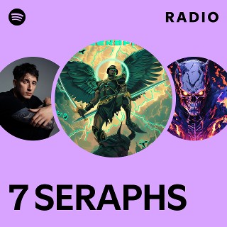 7 SERAPHS Radio | Spotify Playlist