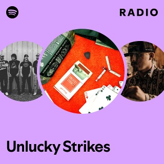 Unlucky Strikes Radio | Spotify Playlist