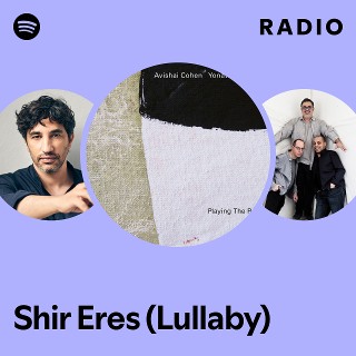 Shir Eres (Lullaby) Radio - playlist by Spotify | Spotify