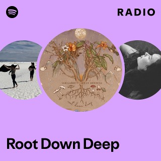 Root Down Deep Radio | Spotify Playlist