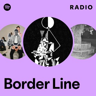 Border Line Radio - playlist by Spotify | Spotify