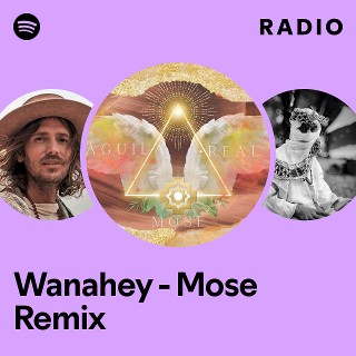 Wanahey - Mose Remix Radio | Spotify Playlist