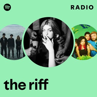 the riff Radio | Spotify Playlist