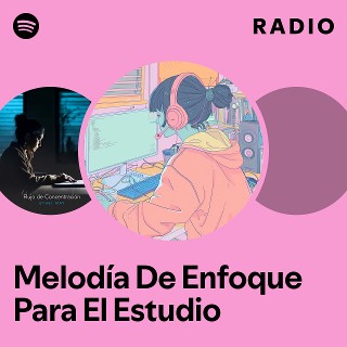 Melodía De Enfoque Para El Estudio Radio | Spotify Playlist