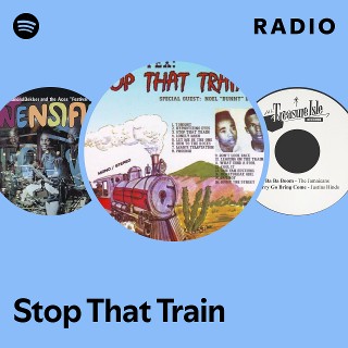 Stop That Train Radio | Spotify Playlist