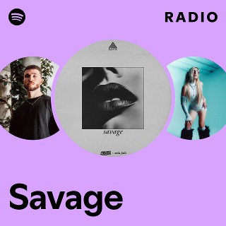 Savage Radio - playlist by Spotify | Spotify