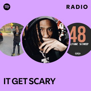 IT GET SCARY Radio | Spotify Playlist