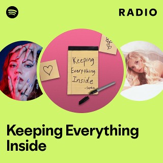 Keeping Everything Inside Radio - playlist by Spotify | Spotify