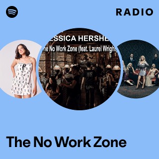 The No Work Zone Radio | Spotify Playlist
