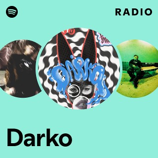 Darko Radio | Spotify Playlist