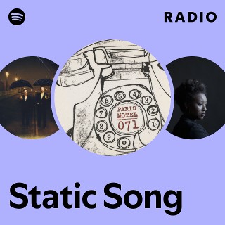 Static Song Radio - playlist by Spotify | Spotify