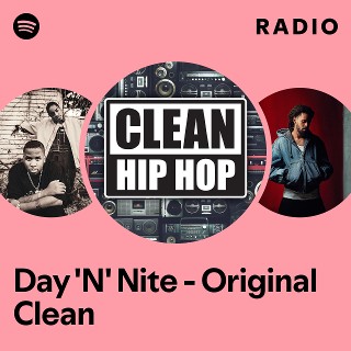 Day 'N' Nite - Original Clean Radio | Spotify Playlist