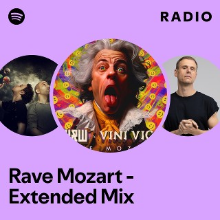 Rave Mozart - Extended Mix Radio | Spotify Playlist