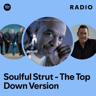 Soulful Strut - The Top Down Version Radio | Spotify Playlist