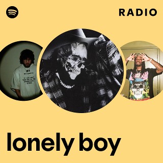 lonely boy Radio | Spotify Playlist
