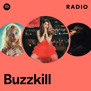 Buzzkill Radio | Spotify Playlist