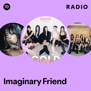 Imaginary Friend Radio - playlist by Spotify | Spotify