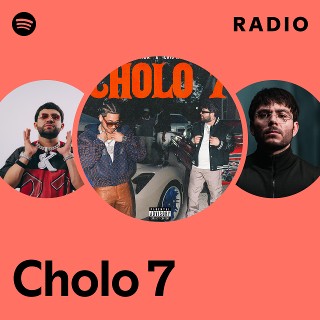 Cholo 7 Radio - playlist by Spotify | Spotify