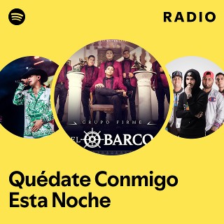 Quédate Conmigo Esta Noche Radio - playlist by Spotify | Spotify