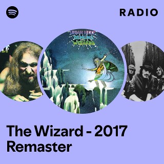 The Wizard (2017 - Remaster) Radio | Spotify Playlist
