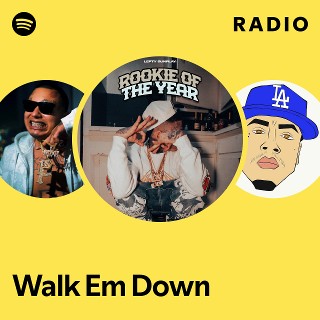 Walk Em Down Radio | Spotify Playlist