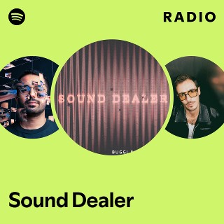 Sound Dealer Radio | Spotify Playlist
