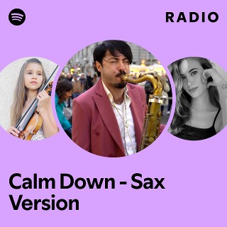 Calm Down - Sax Version Radio | Spotify Playlist