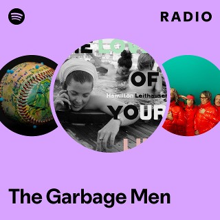 The Garbage Men Radio | Spotify Playlist