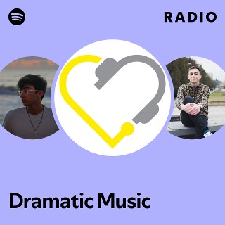Dramatic Music Radio | Spotify Playlist