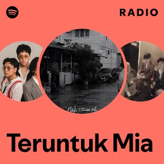 Teruntuk Mia Radio | Spotify Playlist