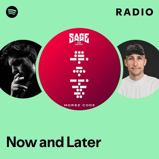 Now and Later Radio - playlist by Spotify | Spotify