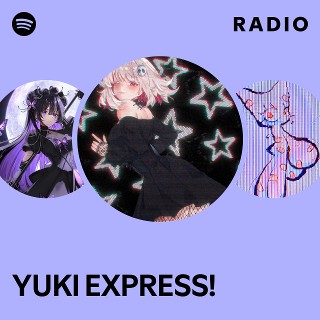 YUKI EXPRESS! Radio | Spotify Playlist