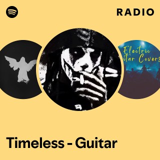 Timeless - Guitar Radio | Spotify Playlist