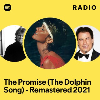 The Promise (The Dolphin Song) - Remastered 2021 Radio - playlist by ...
