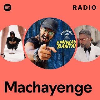 Machayenge Radio | Spotify Playlist