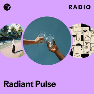 Radiant Pulse Radio | Spotify Playlist