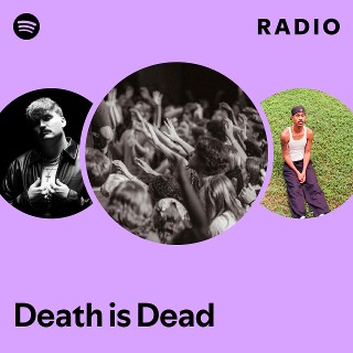 Death is Dead Radio | Spotify Playlist