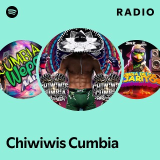 Chiwiwis Cumbia Radio | Spotify Playlist